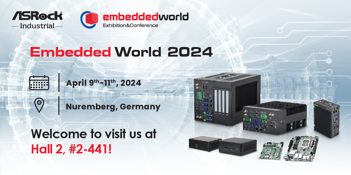 ASRock Industrial - ASRock Industrial Attends Embedded World 2024 to ...